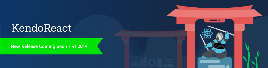 Sneak Peek: KendoReact & R1 2019