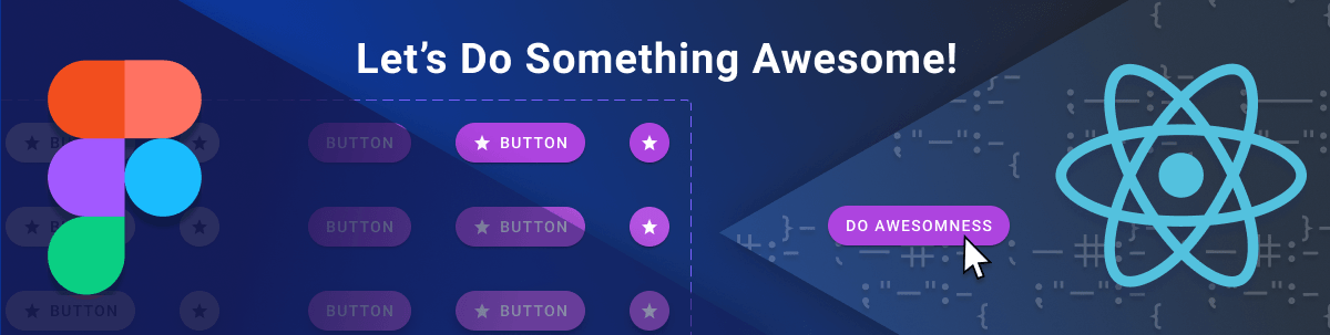 From Figma to React—Reusable Components